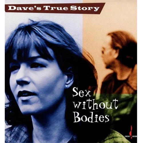 Dave’s True Story – Sex Without Bodies (180g One Step Pressing ...